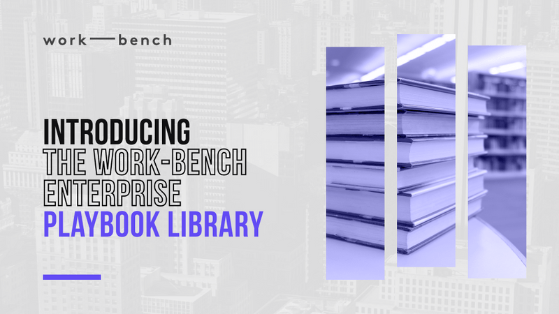 Introducing the Work-Bench Enterprise Playbook Library — Work-Bench